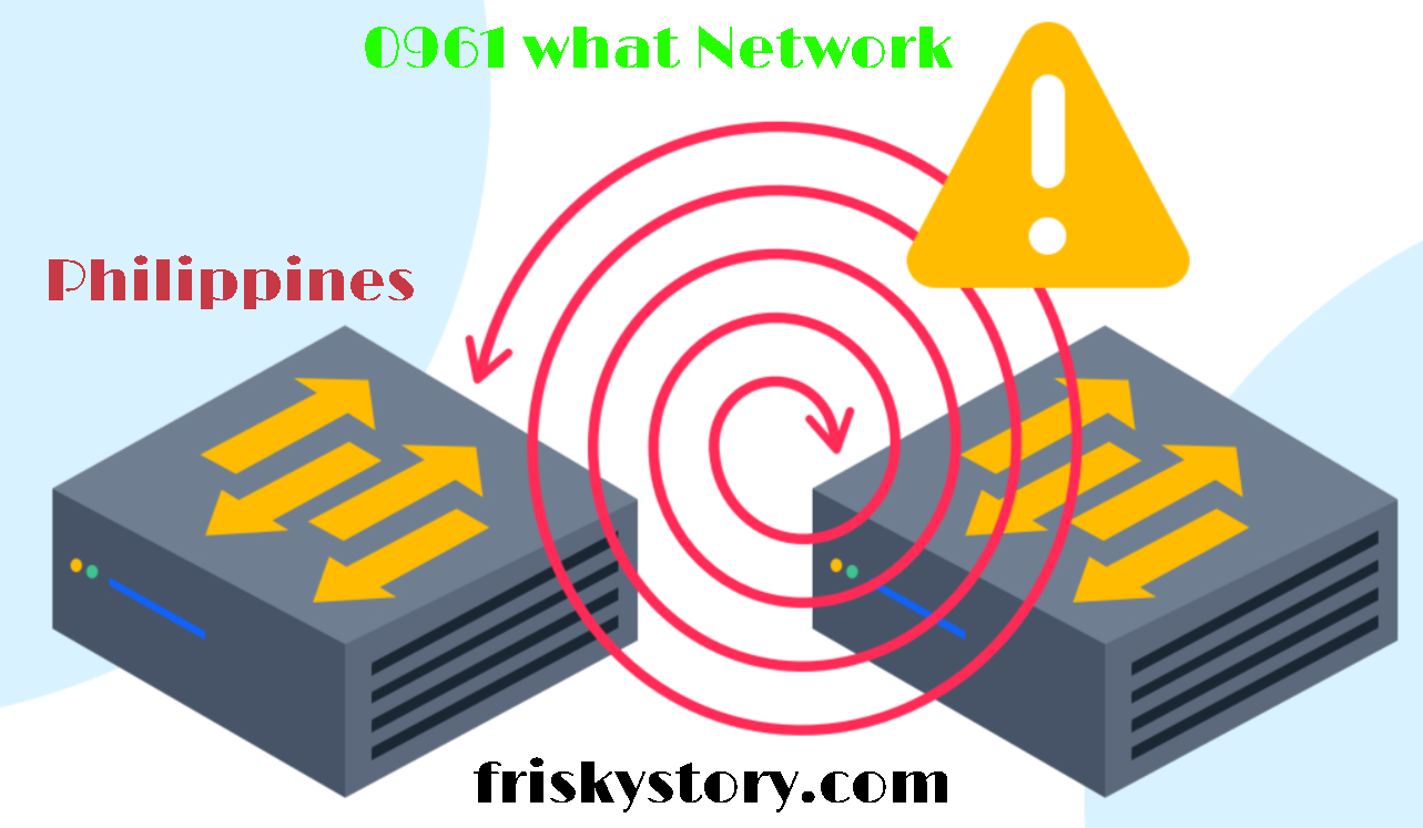 0961 what Network in the Philippines? - Frisky Story