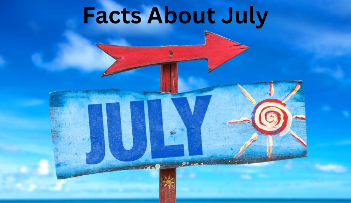 Top 10 Fun Facts About the Month of July - Frisky Story