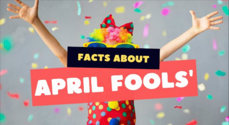 Top 10 Interesting Facts About April Fools’ Day - Frisky Story